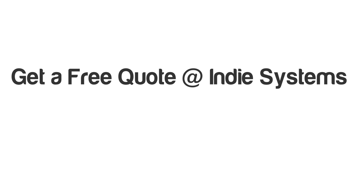 Request A Free Quote – indie systems